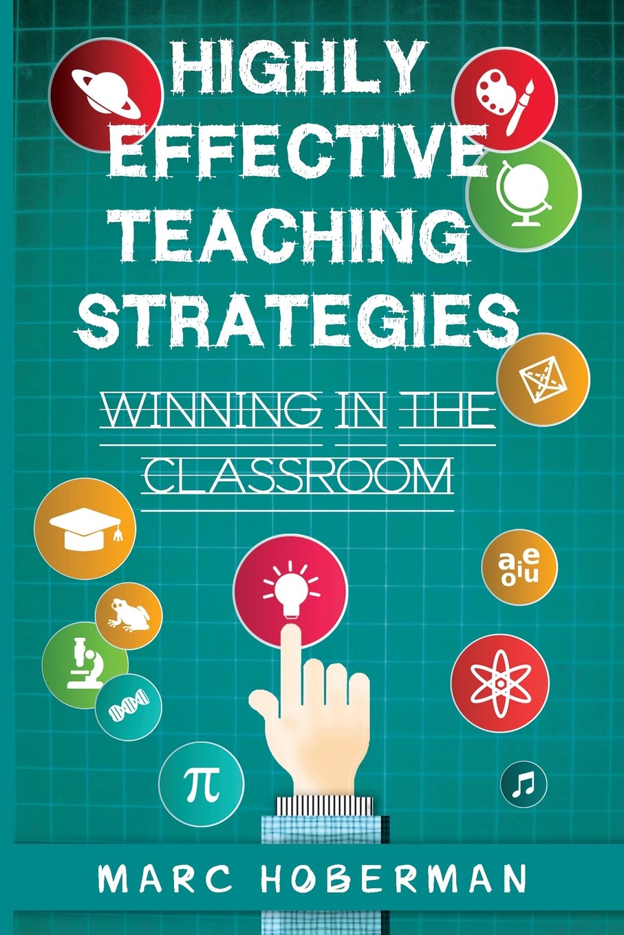 Highly Effective Teaching Strategies: Winning in the Classroom ...