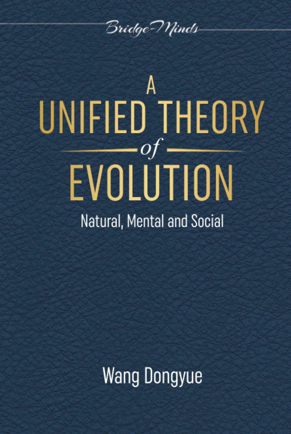 A Unified Theory of Evolution: (2nd Edition): Wang Dongyue ...