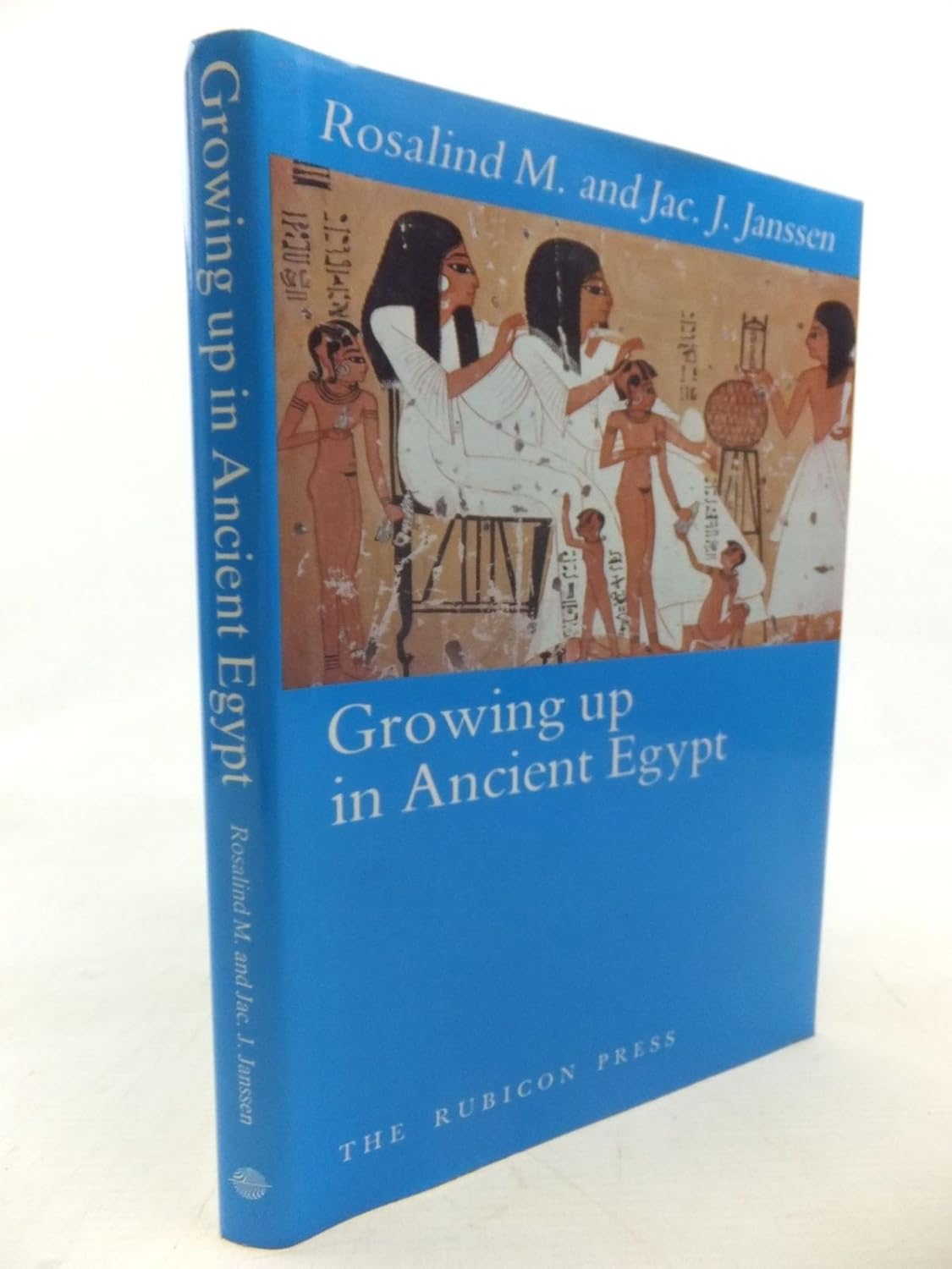 Growing up in Ancient Egypt: Janssen, Jac. J., Janssen, Rosalind M ...
