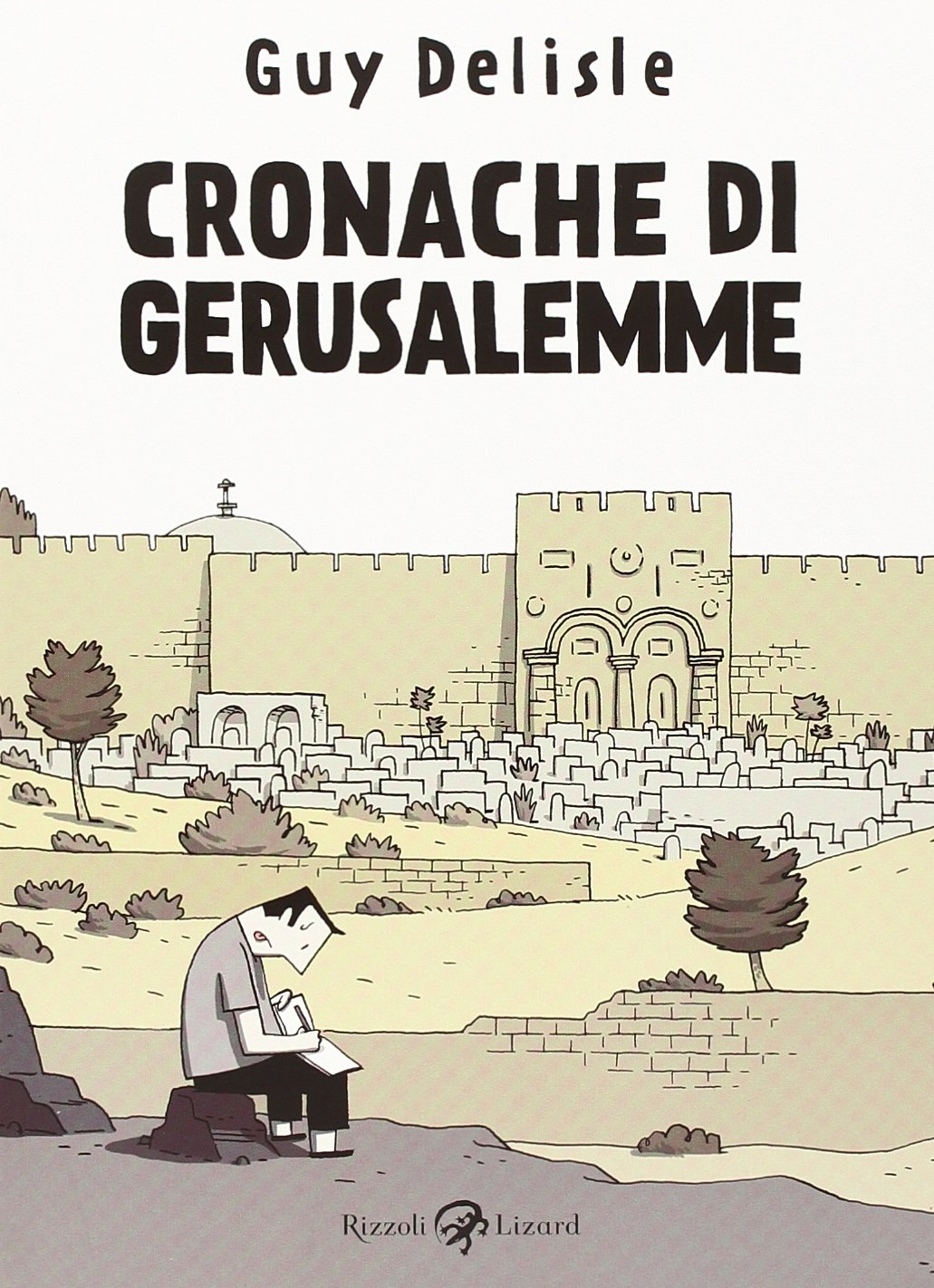 Cronache di Gerusalemme : Delisle, Guy, Martucci, Francesca, Merico ...