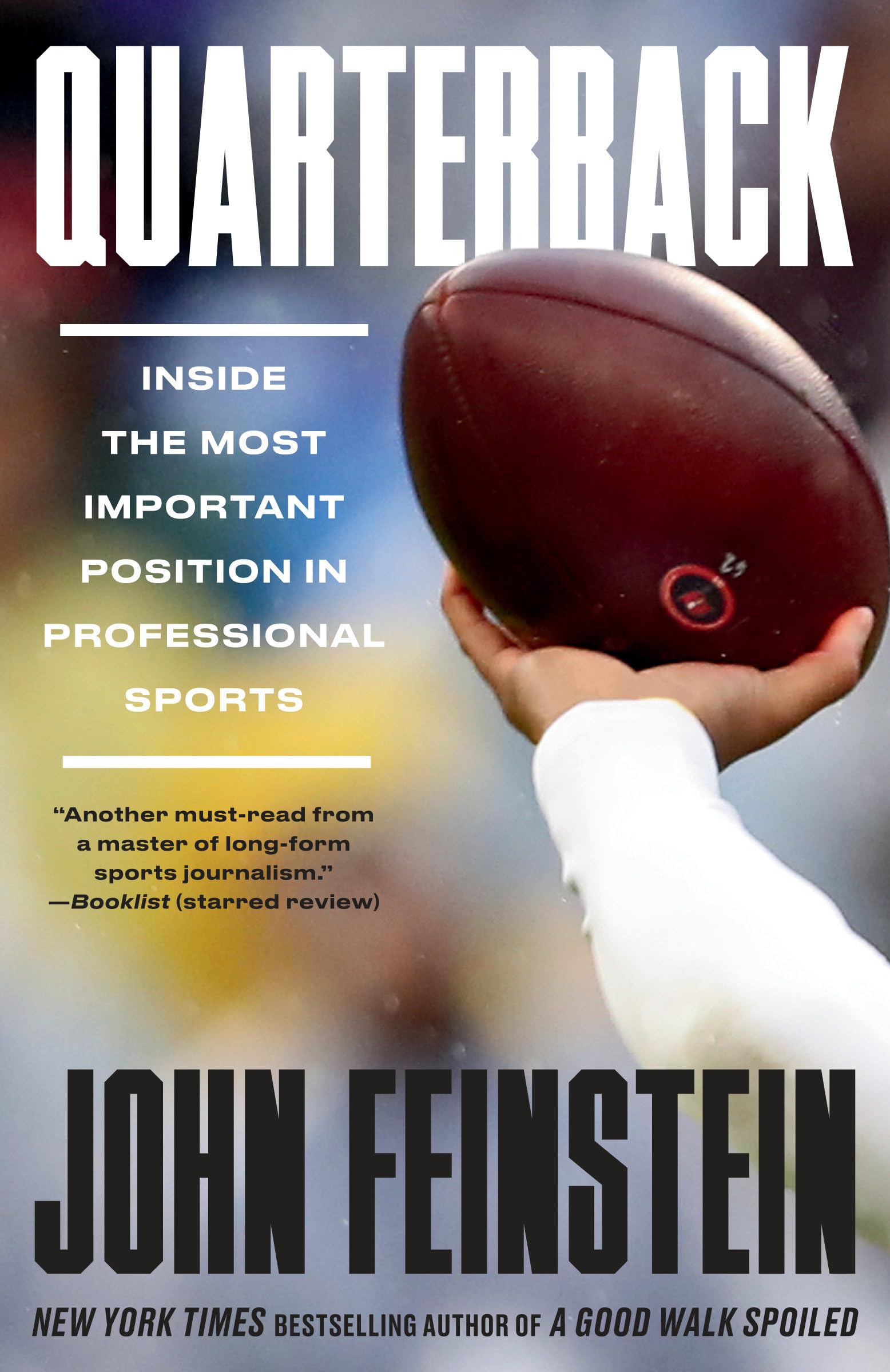 Quarterback: Inside the Most Important Position in Professional Sports ...