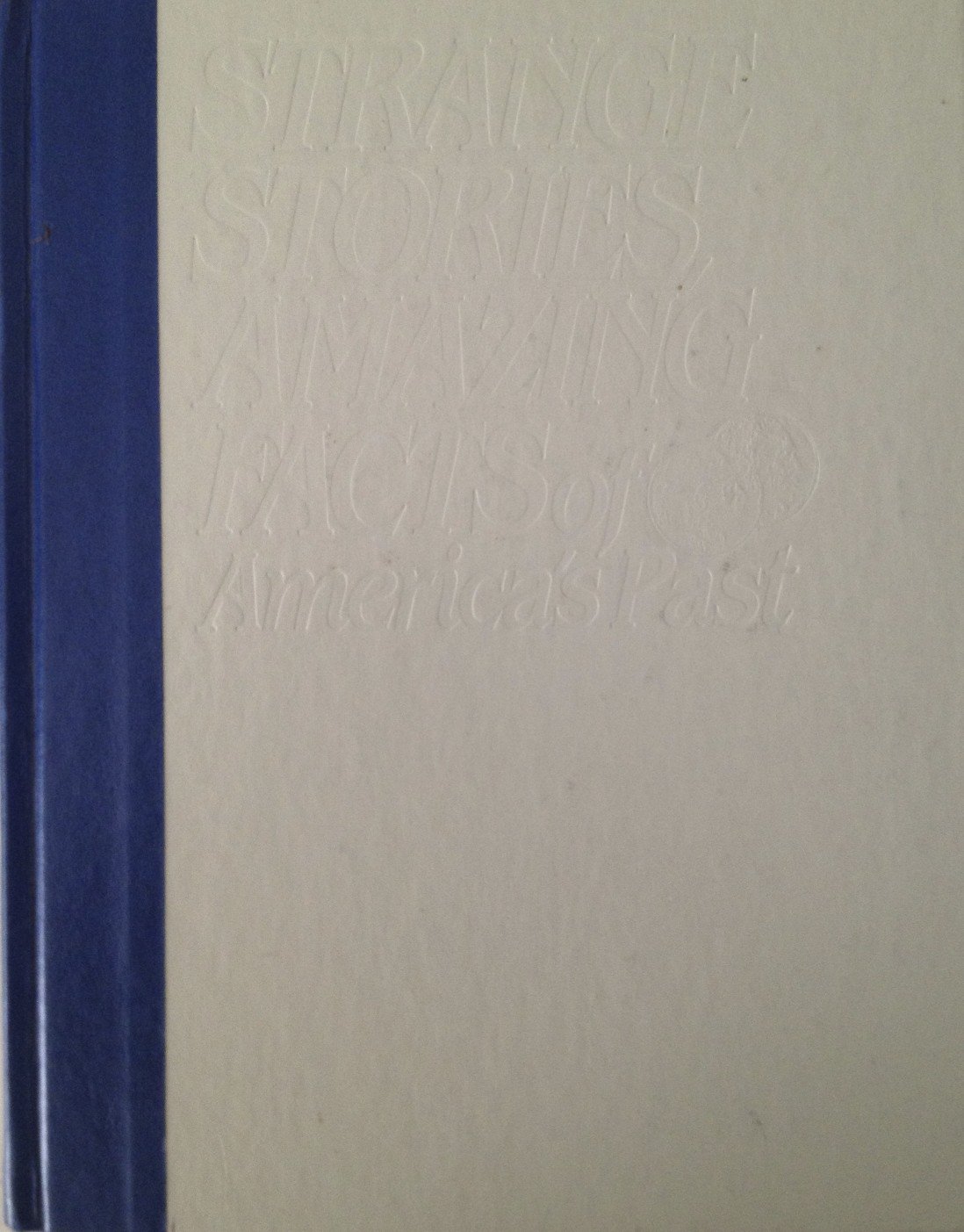 The Reader's Digest book of strange stories, amazing facts: Stories ...