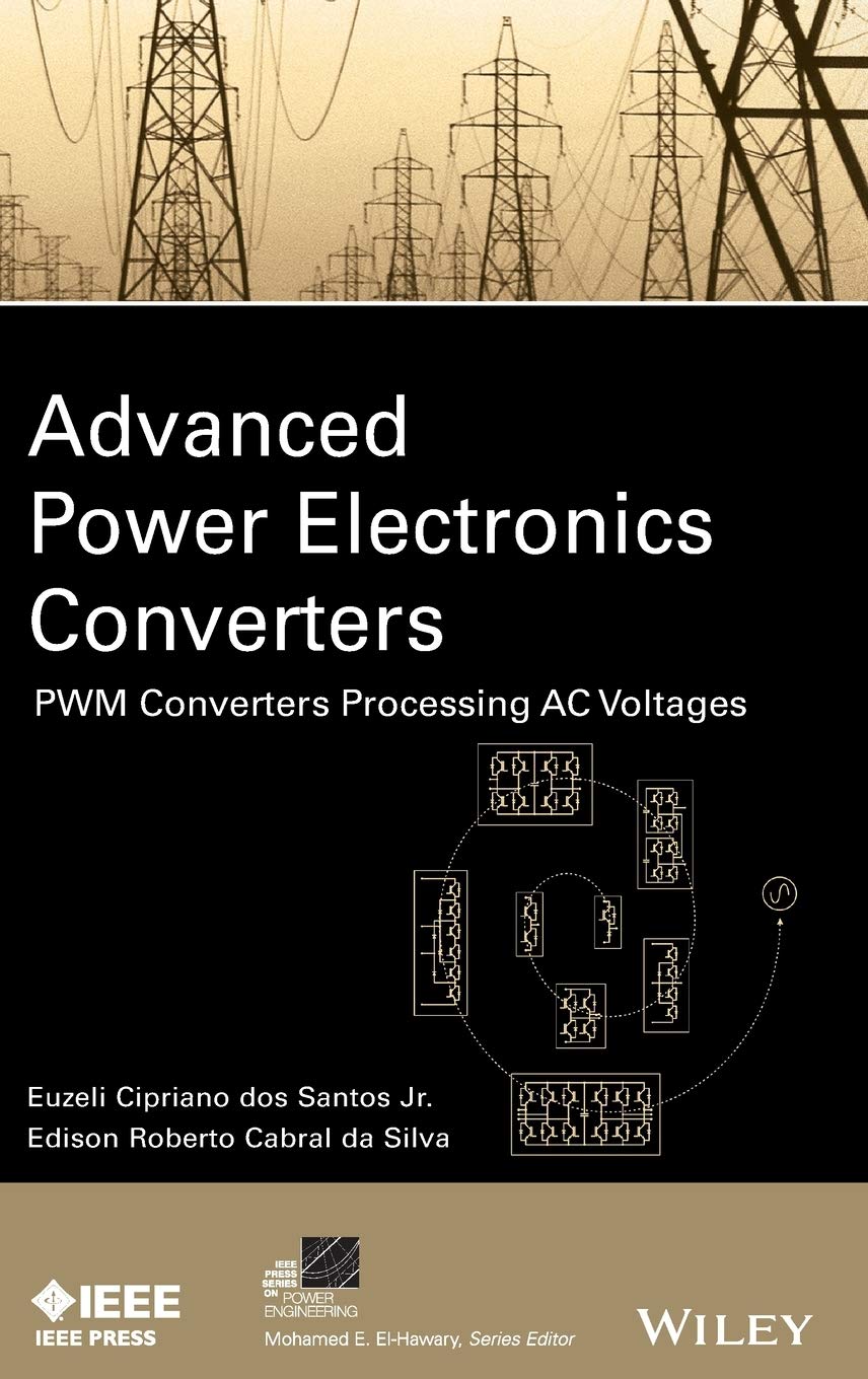 Advanced Power Electronics Converters: PWM Converters Processing AC ...