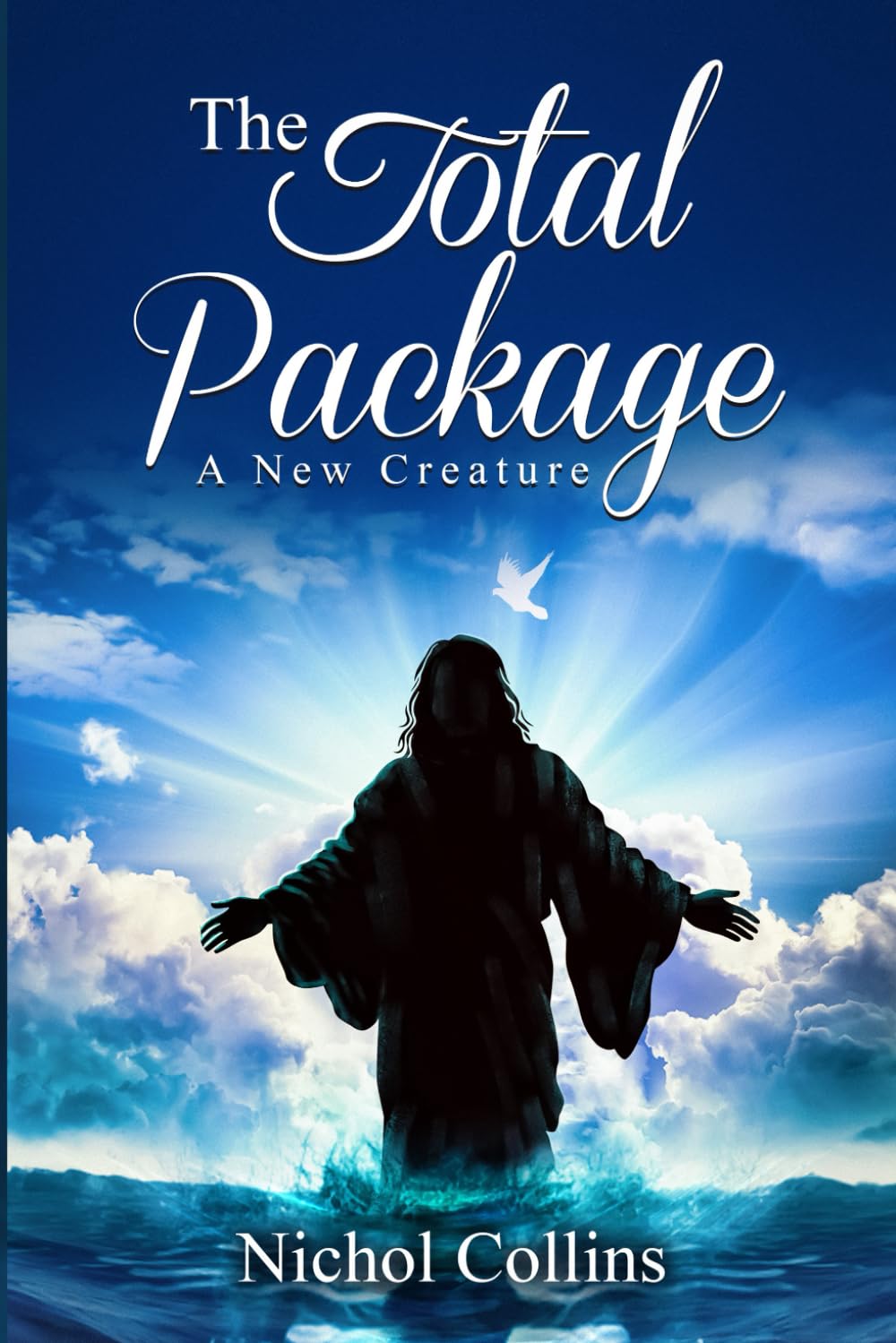 The Total Package: A New Creature: Collins, Nichol: 9780999754573 ...