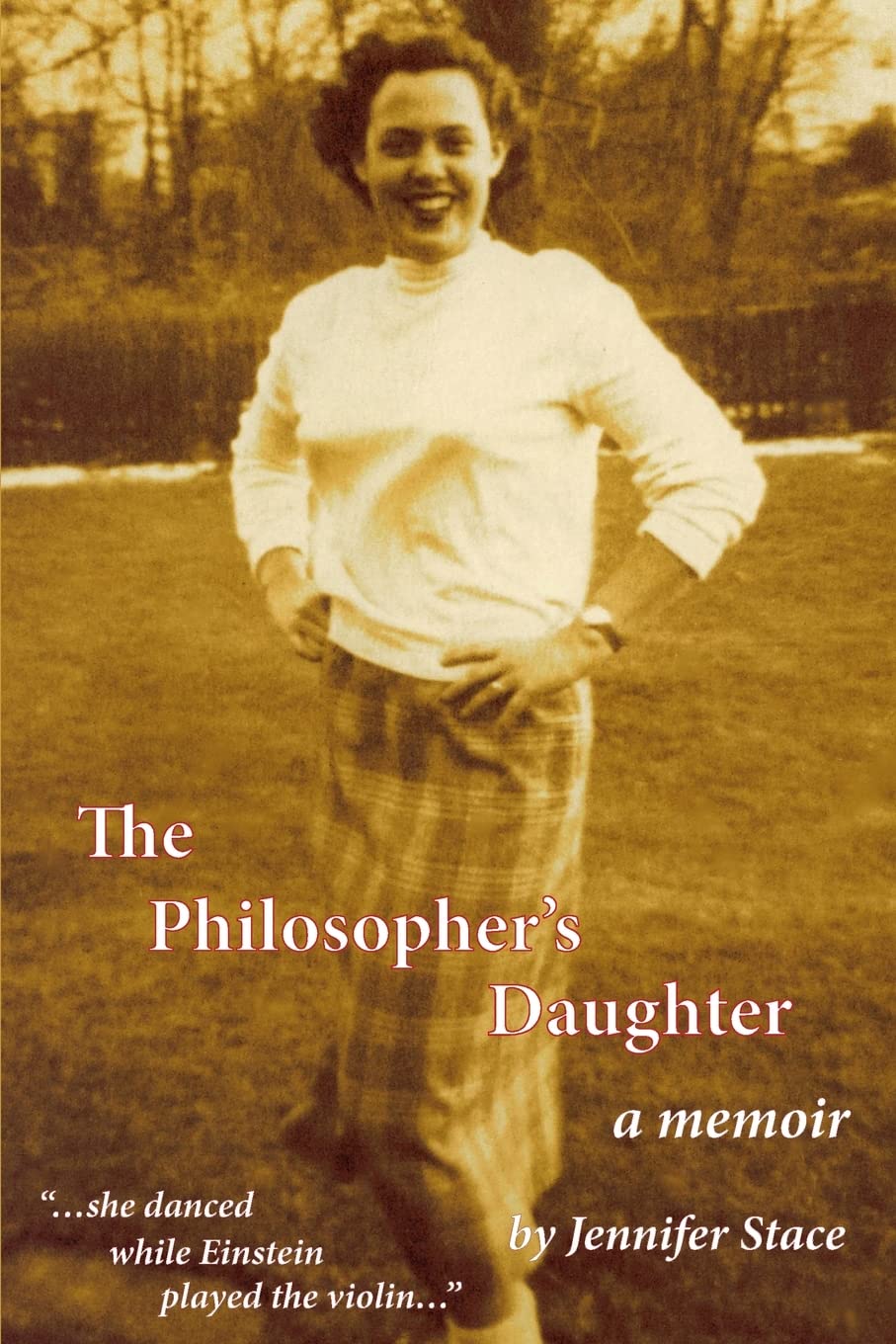The Philosopher's Daughter, a memoir: Stace, Jennifer: 9781494761721 ...