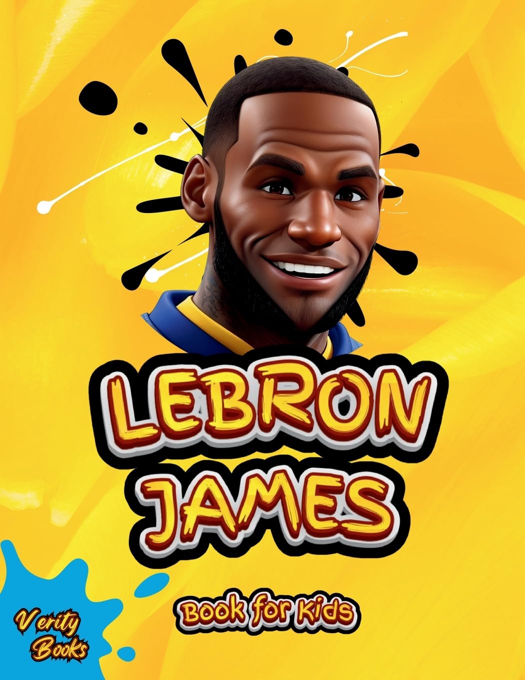 Lebron James Book for Kids: The ultimate biography of King LeBron James ...