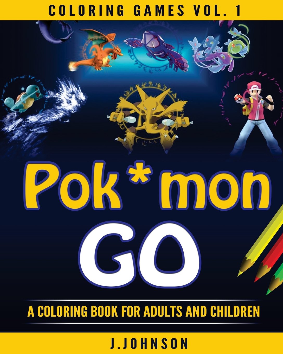 Pok*mon Go a Coloring Book for Adults and Children: Johnson, J ...