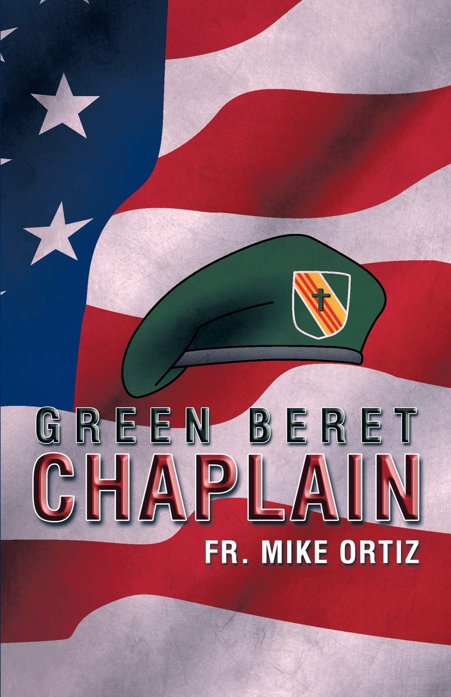 Green Beret Chaplain: Mike Ortiz: 9781483693651: Amazon.com: Books