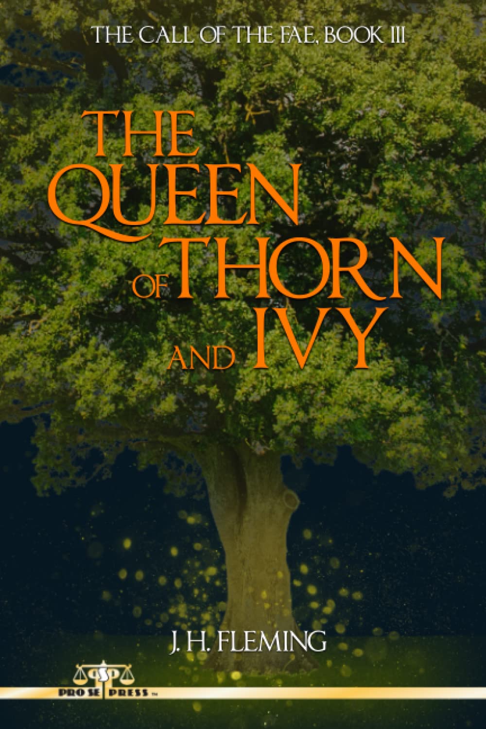 The Queen of Thorn and Ivy: The Call of the Fae Book III: Fleming, J.H ...