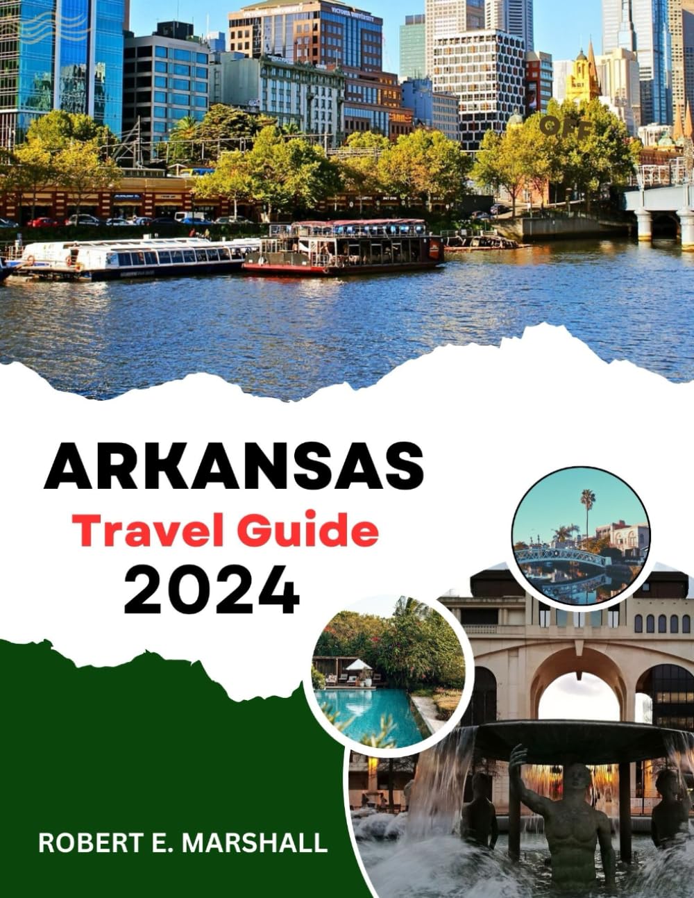 ARKANSAS TRAVEL GUIDE 2023-2024: An Epic expedition to discover the ...