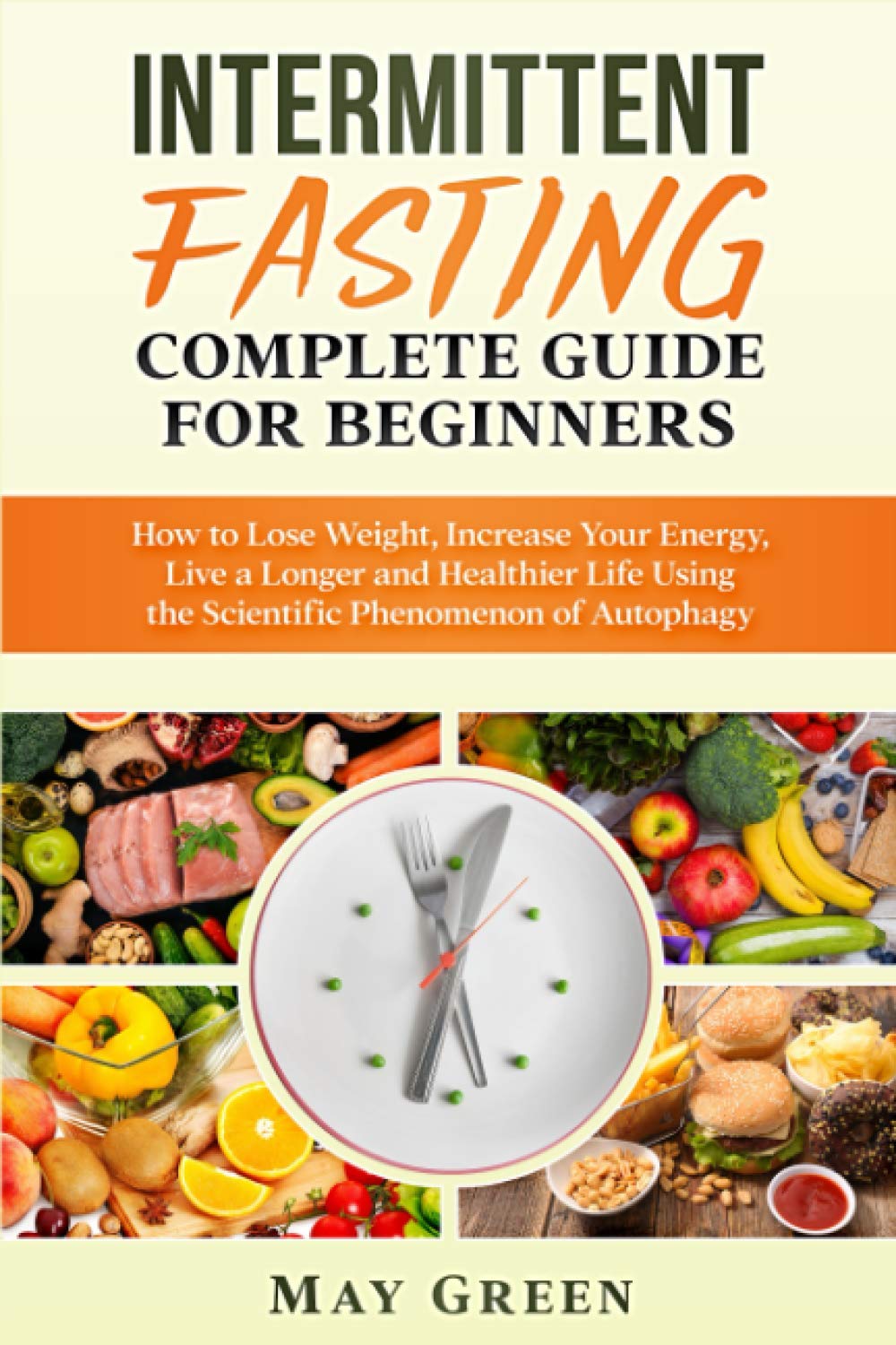 Intermittent Fasting Complete Guide for Beginners: How to Lose Weight ...