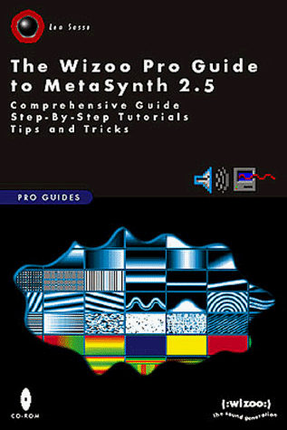 Buy The Wizzoo Pro Guide to Metasynth 2.5: Comprehensive Guide, Step-By-Step Tutorials Tips and ...