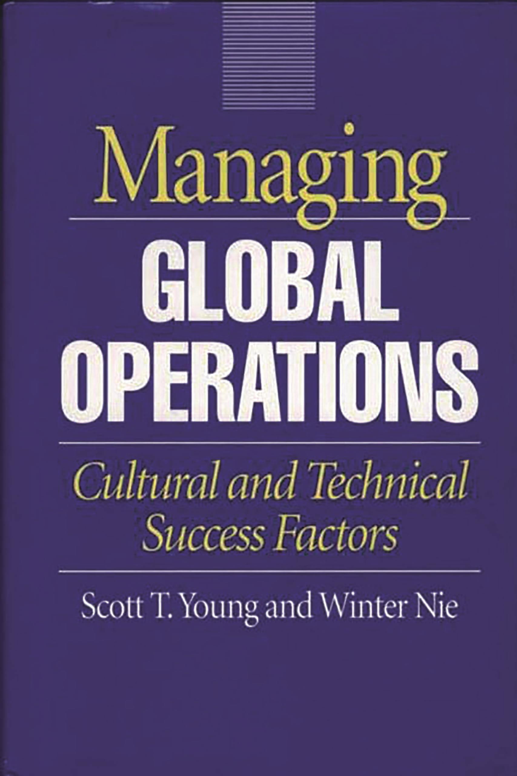 Managing Global Operations: Cultural and Technical Success Factors: Nie ...