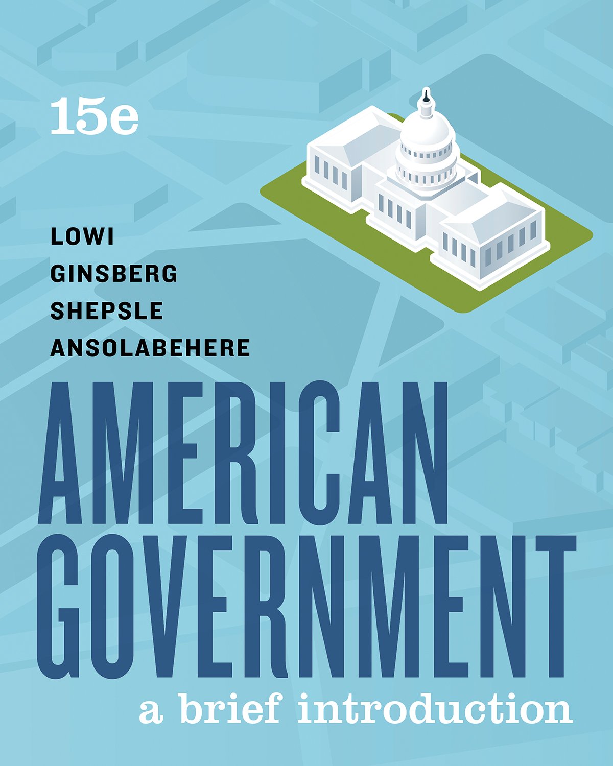 American Government: A Brief Introduction : Lowi, Theodore J, Ginsberg ...