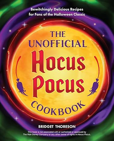 The Unofficial Hocus Pocus Cookbook: Bewitchingly Delicious Recipes for ...