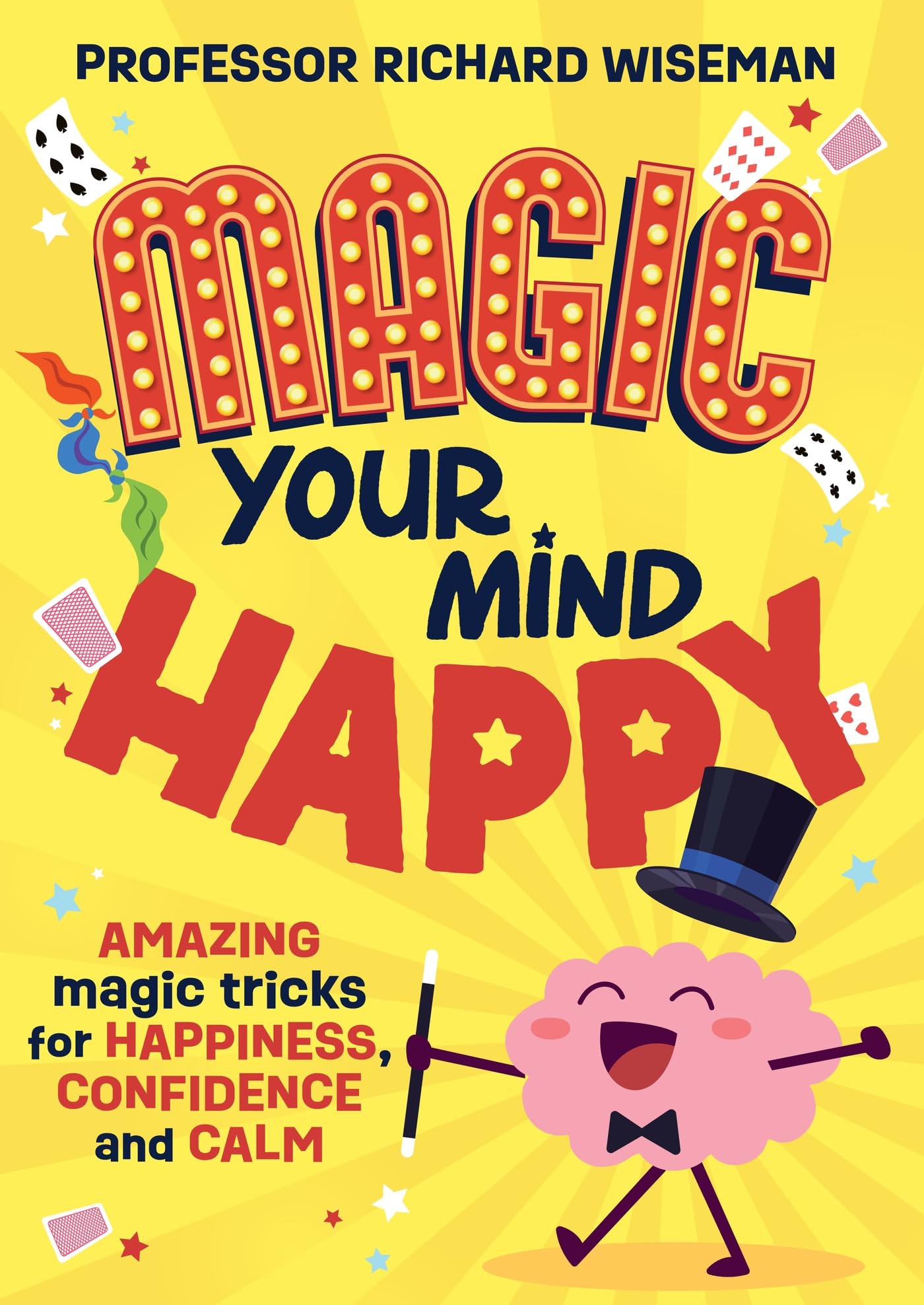 Magic Your Mind Happy: Amazing magic tricks for happiness, confidence ...
