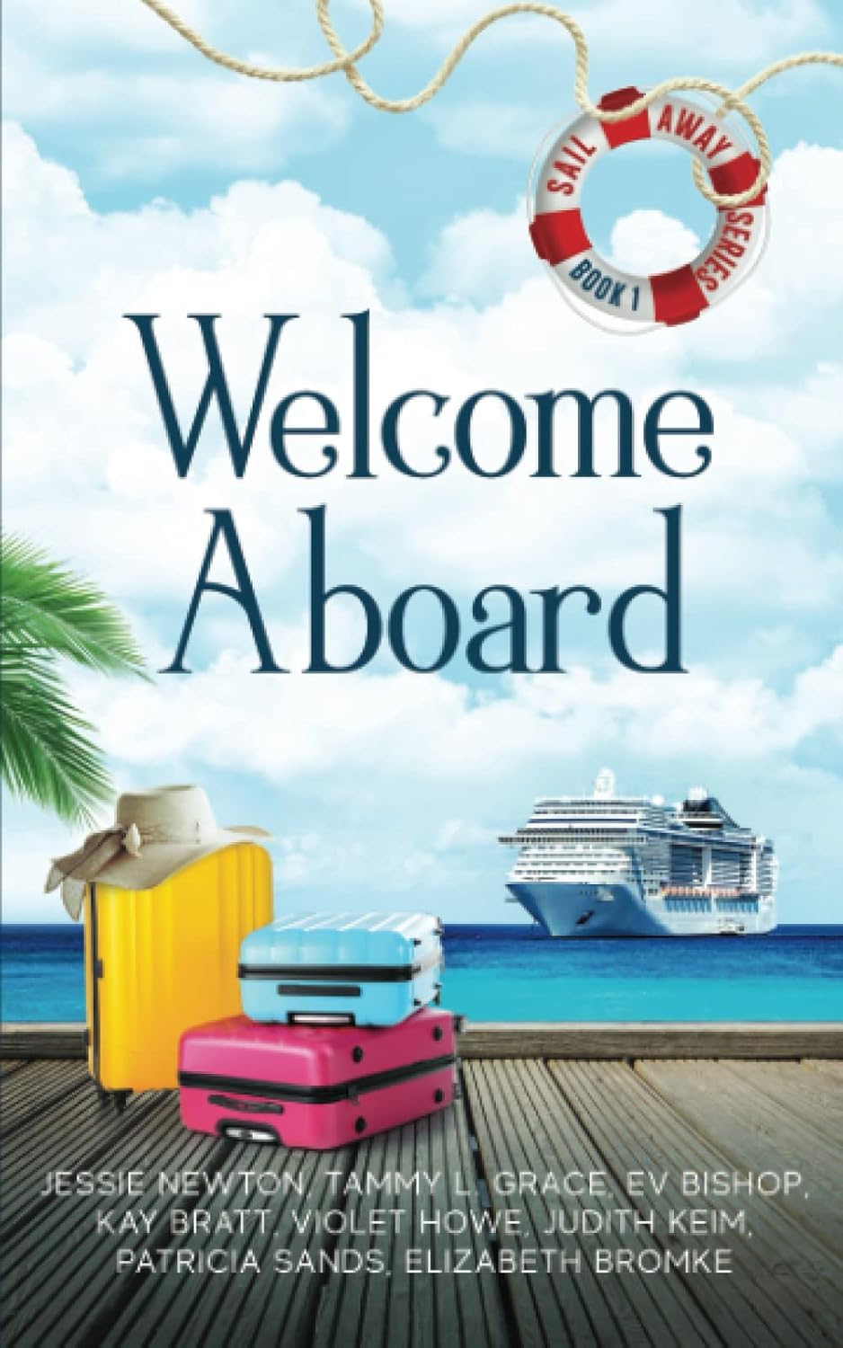 Welcome Aboard: Newton, Jessie, Grace, Tammy L., Bishop, Ev, Bratt, Kay ...