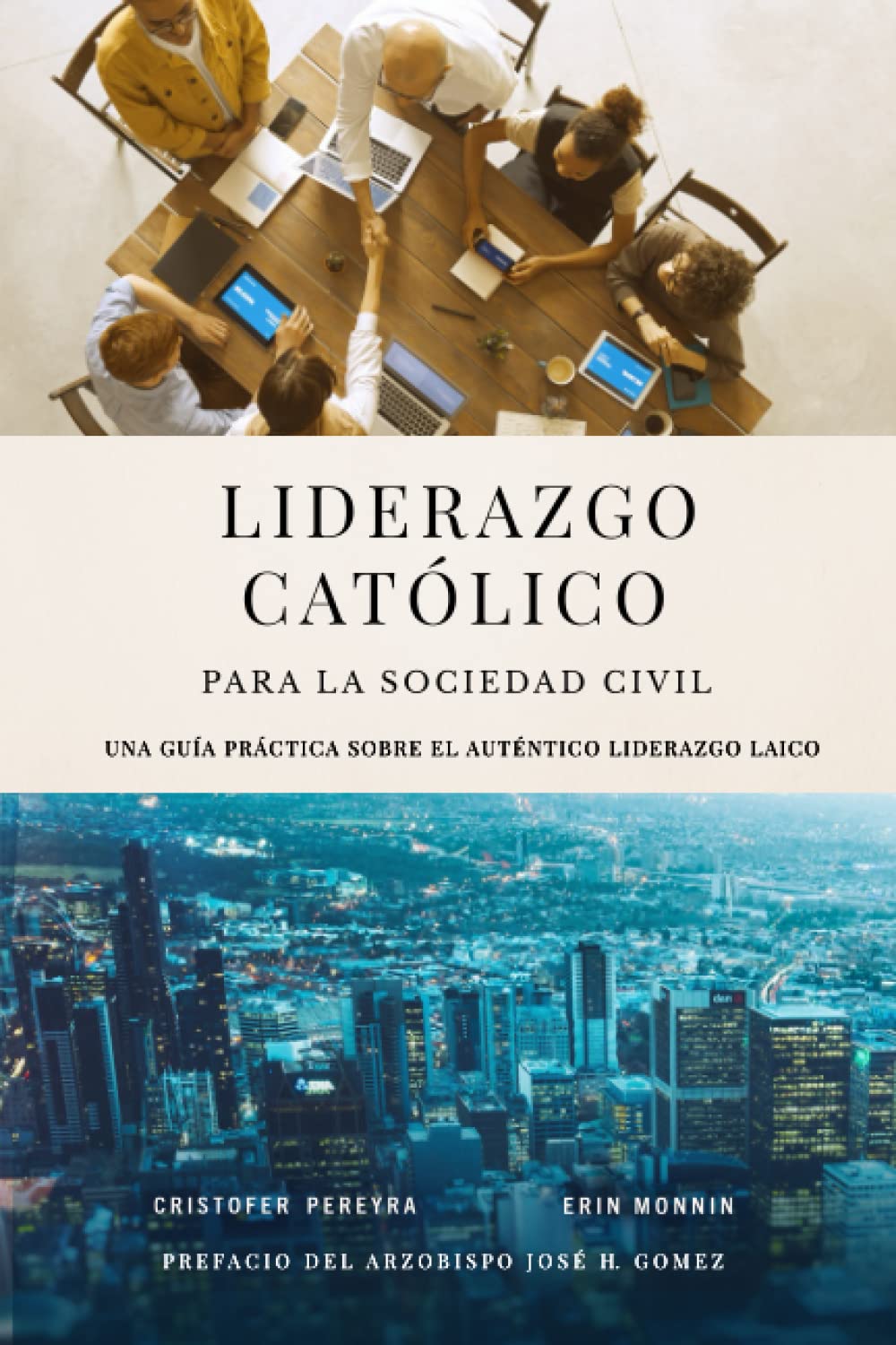 Liderazgo Católico Para La Sociedad Civil: Una Guía Práctica Sobre El ...