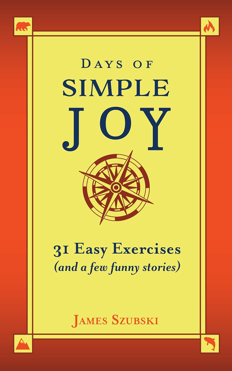 Days of Simple Joy: 31 Easy Exercises (and a few funny stories ...