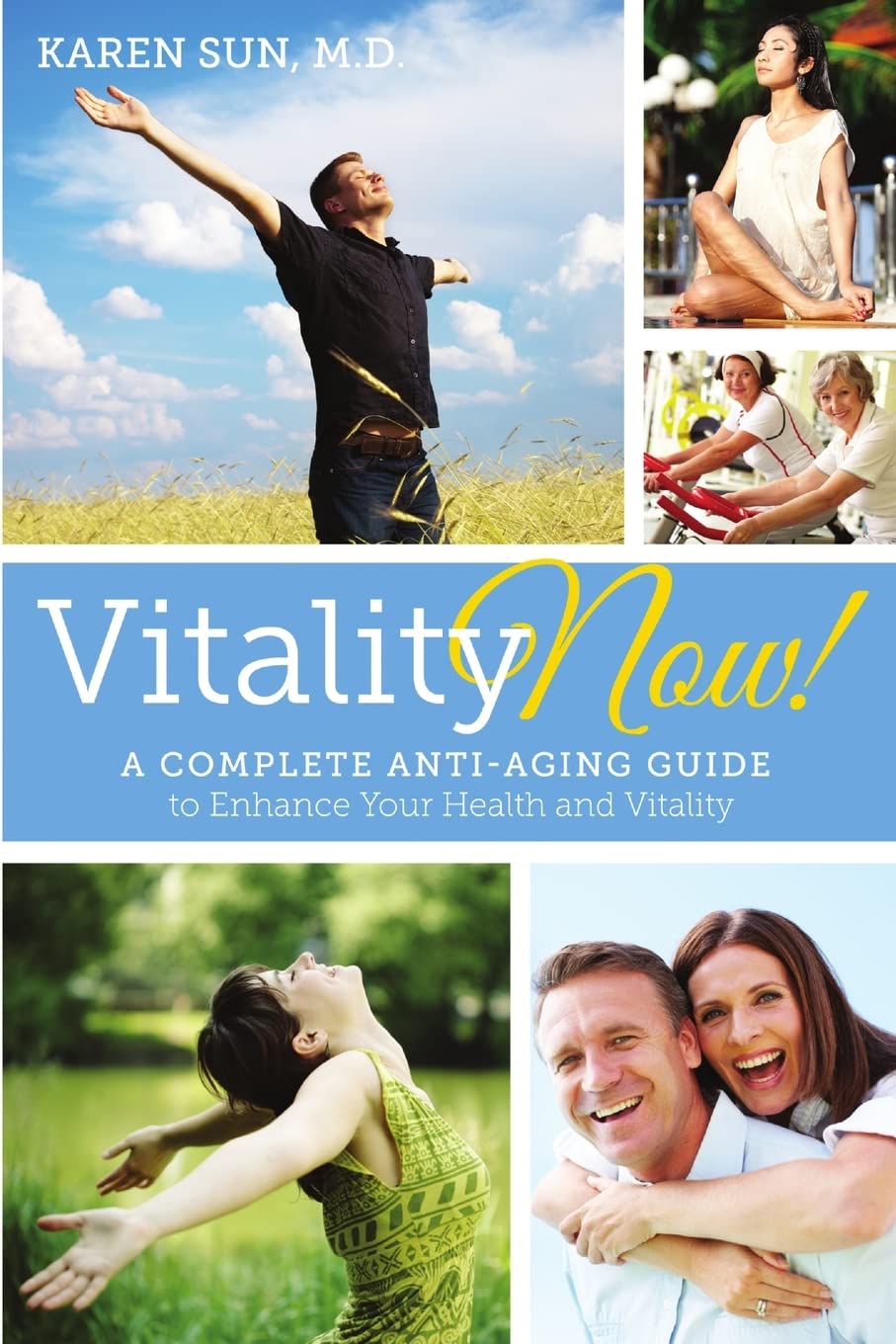 Vitality Now! A Complete Anti-aging Guide to Enhance your Health and ...