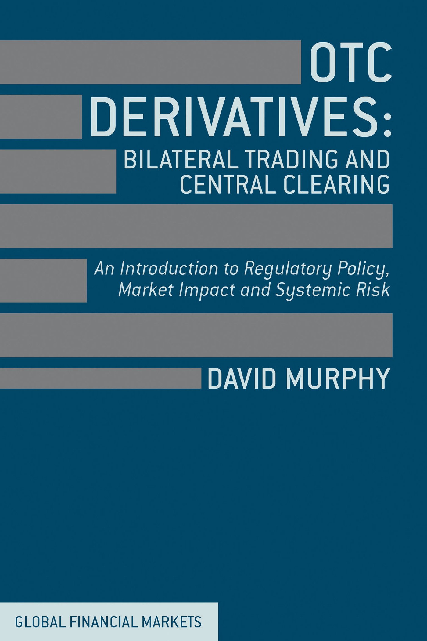 OTC Derivatives: Bilateral Trading and Central Clearing: An ...
