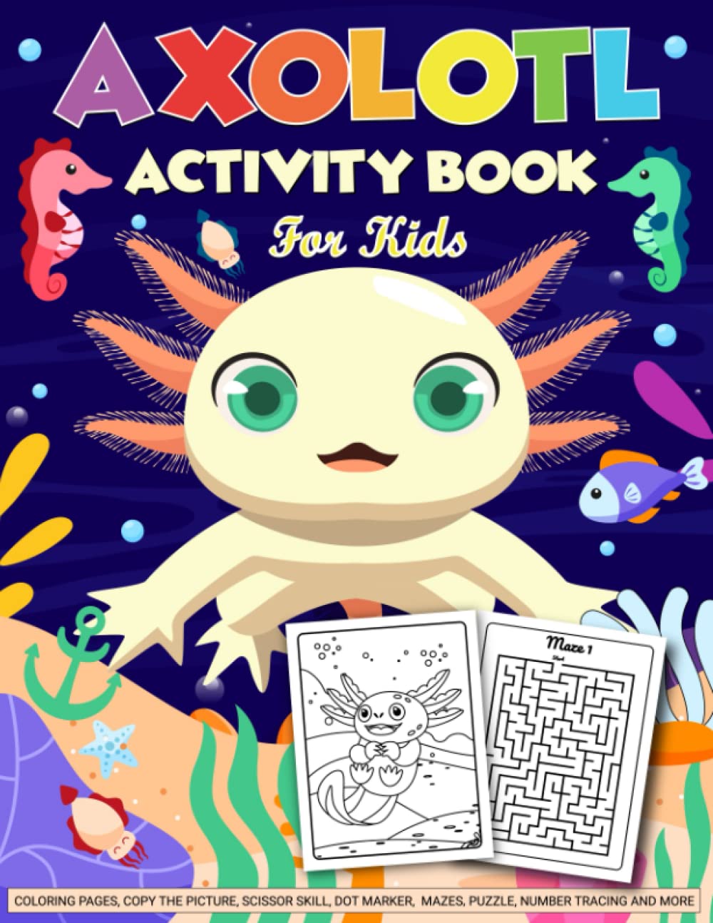 Axolotl Activity Book For Kids: Axolotl Activity Book: For kids to ...