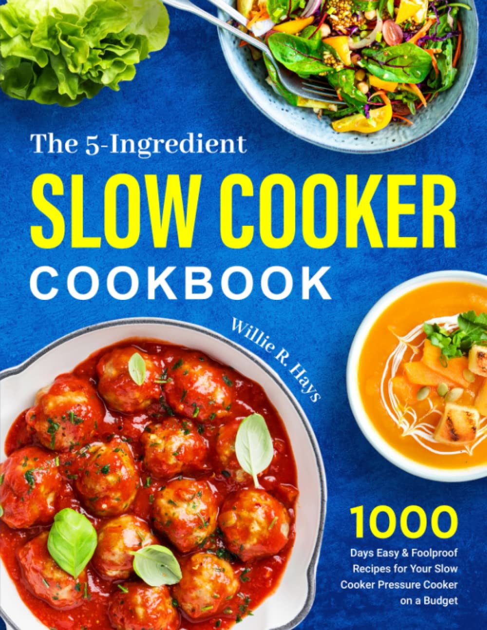 Buy The 5-Ingredient Slow Cooker Cookbook: 1000 Days Easy and Foolproof ...