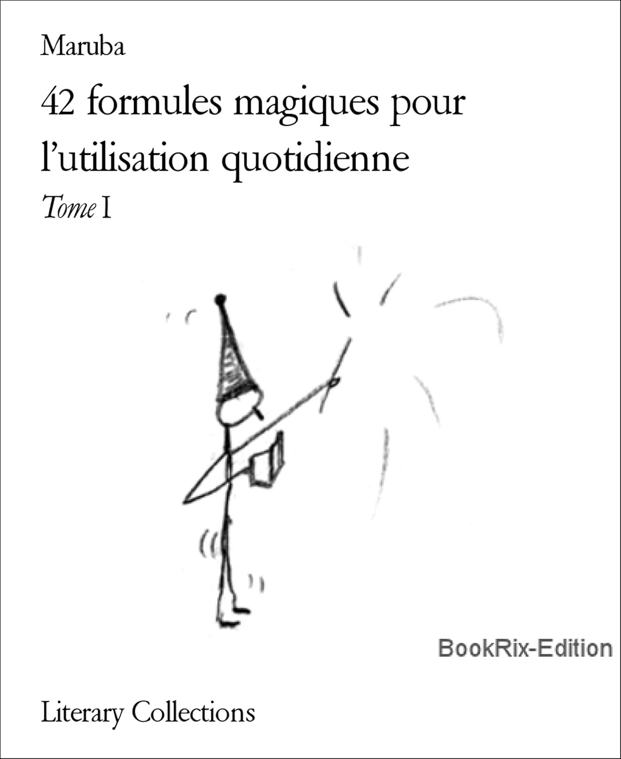 Amazon.com: 42 formules magiques pour l'utilisation quotidienne: Tome I ...