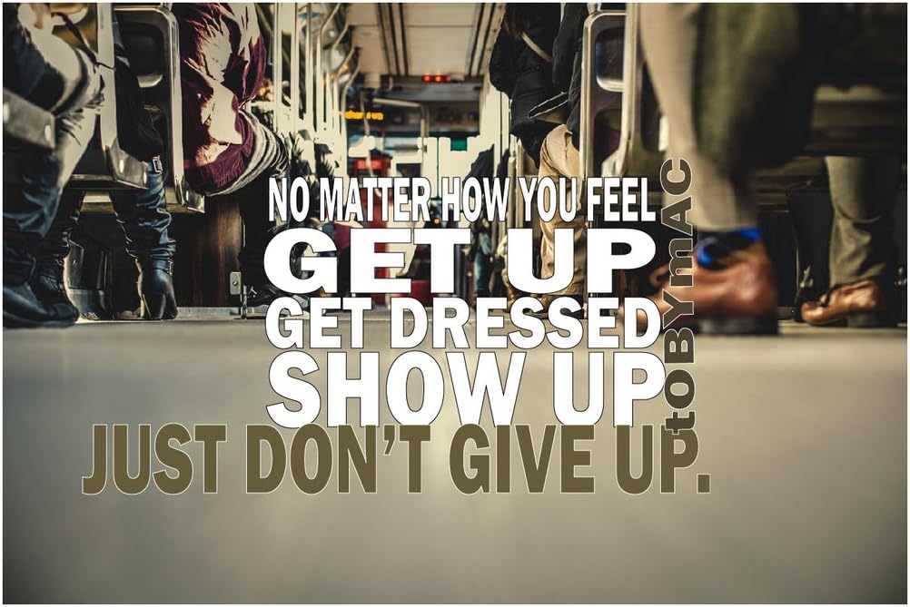 Toby Mac- Get Up Get Dressed Show Up Poster Wall Print|Inspirational ...