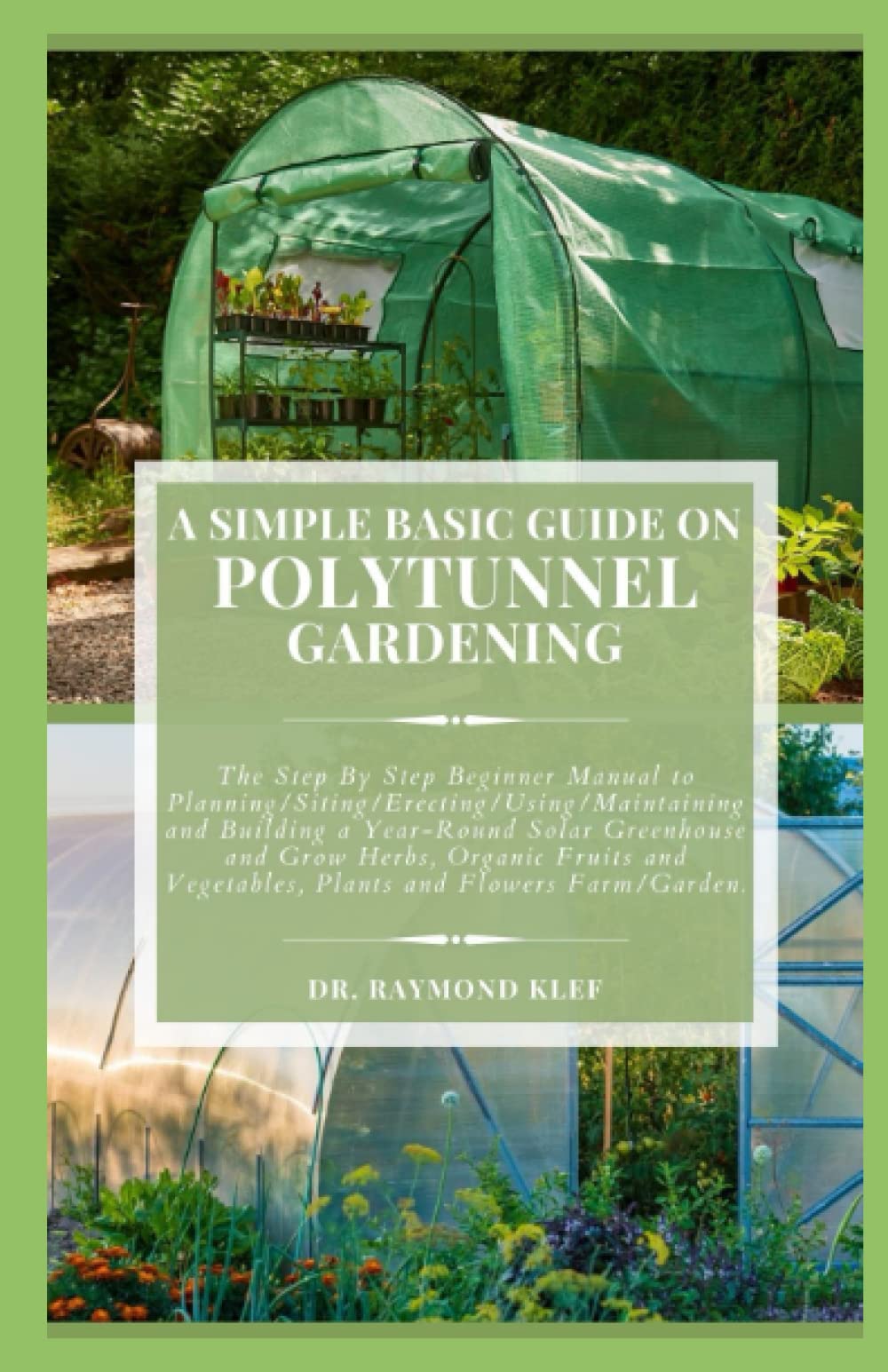 A Simple Basic Guide On Polytunnel Gardening The Step By | Desertcart INDIA