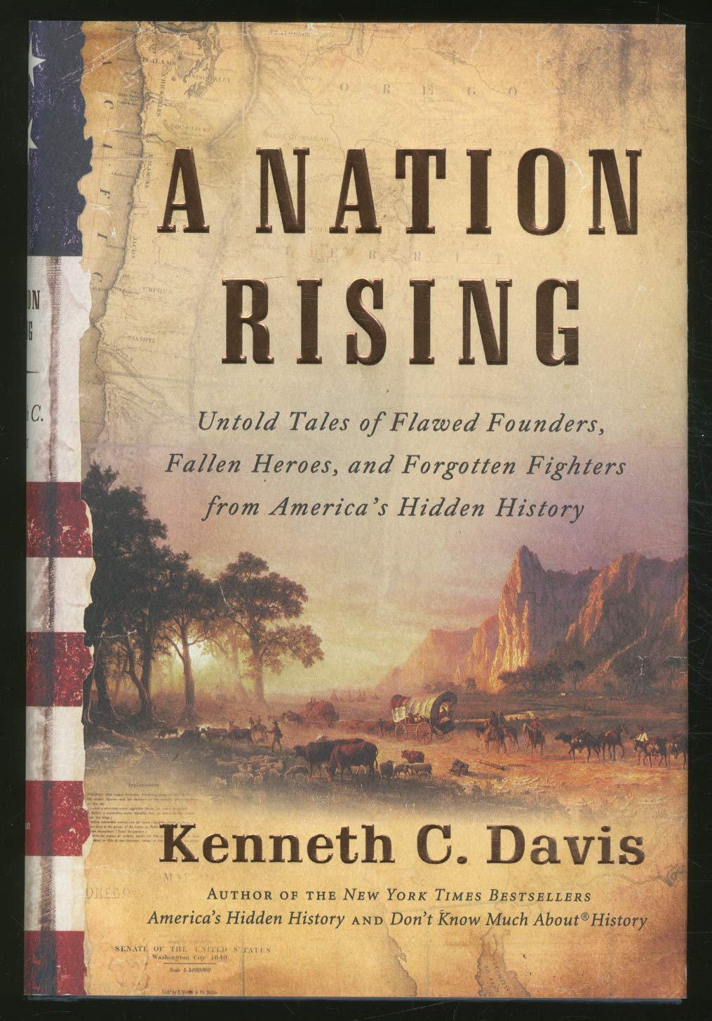 A Nation Rising: Untold Tales of Flawed Founders, Fallen Heroes, and ...