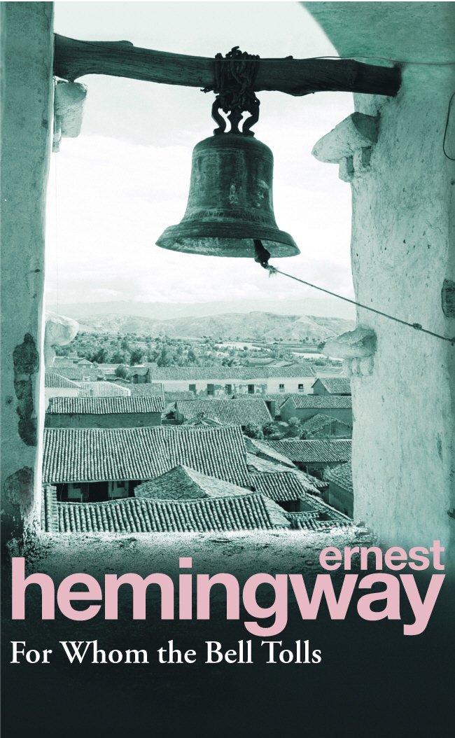 For whom the bell tolls: Hemingway E. : Hemingway, Ernest, Hemingway ...