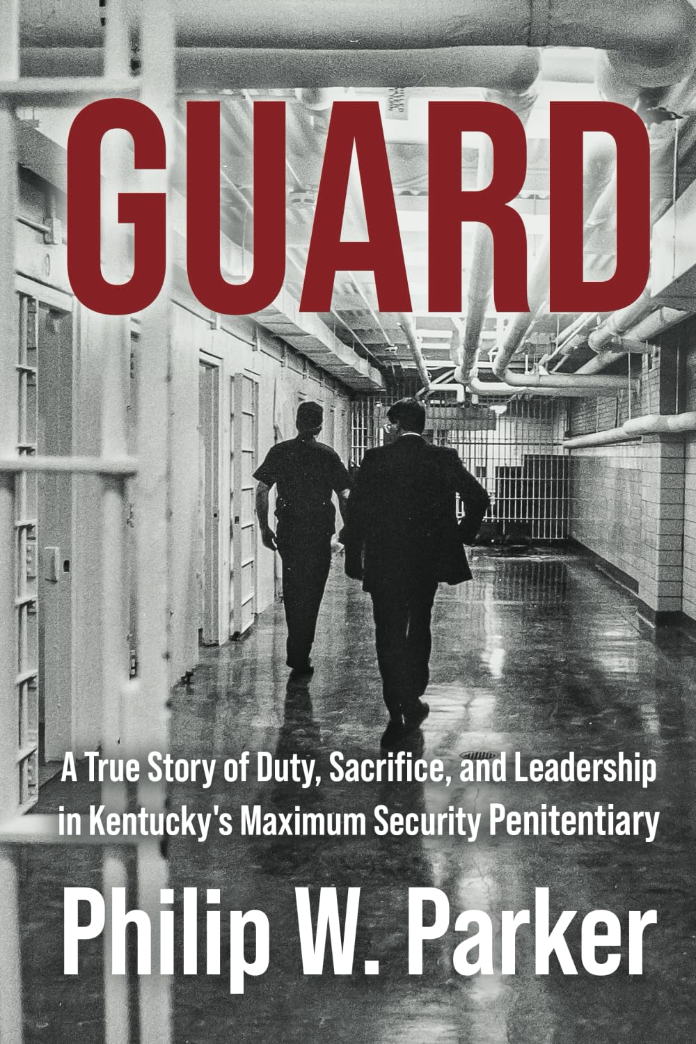 Guard: A True Story of Duty, Sacrifice, and Leadership in Kentucky's ...