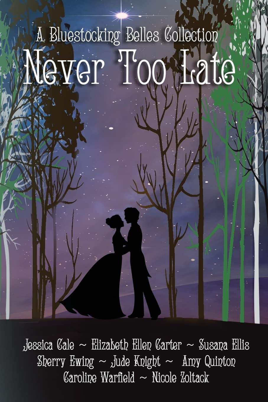 Never Too Late: A Bluestocking Belles Collection: Knight, Jude, Cale ...