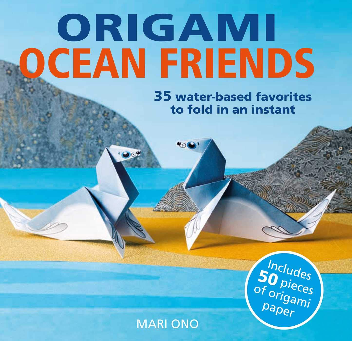 Origami Ocean Friends: 35 water-based favorites to fold in an instant ...