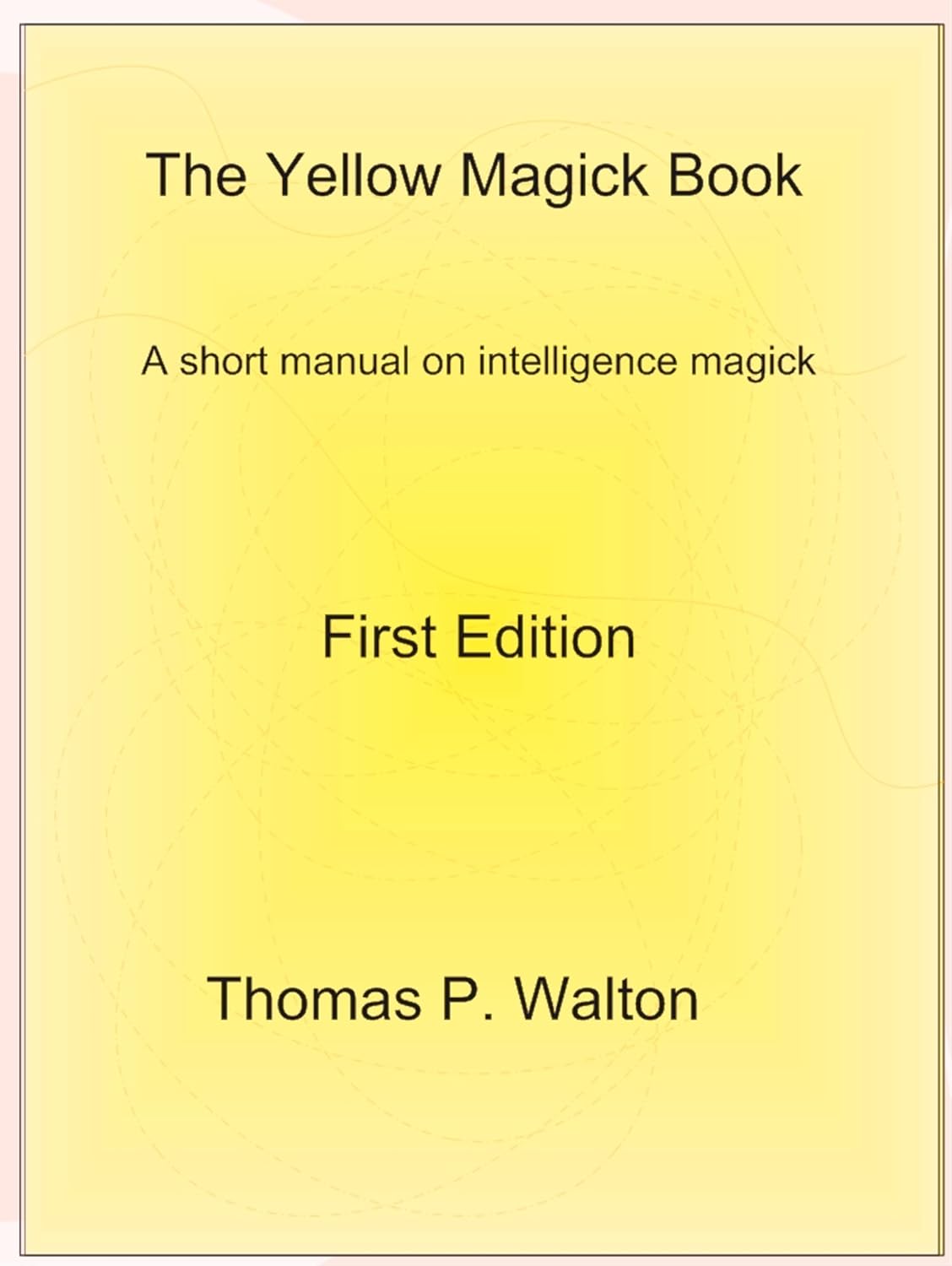 The Yellow Magick Book: A short manual on Intelligence Magick - Kindle ...