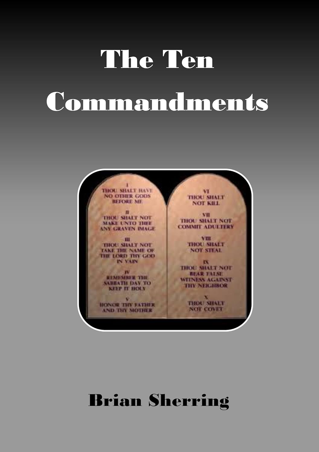 The Ten Commandments eBook : Sherring, Brian: Amazon.in: Kindle Store