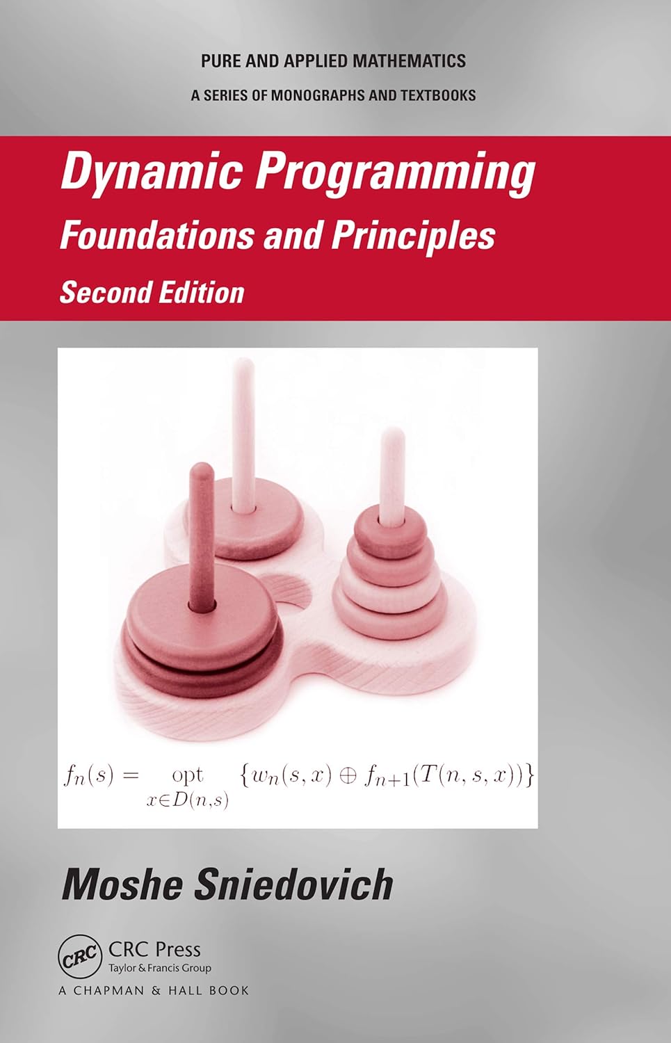 Dynamic Programming: Foundations and Principles, Second Edition ...
