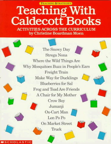Teaching With Caldecott Books: Activities Across the Curriculum: Moen ...