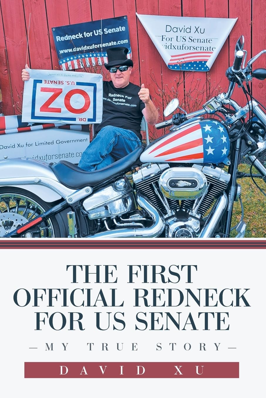 The First Official Redneck for US Senate: My True Story: Xu, David ...