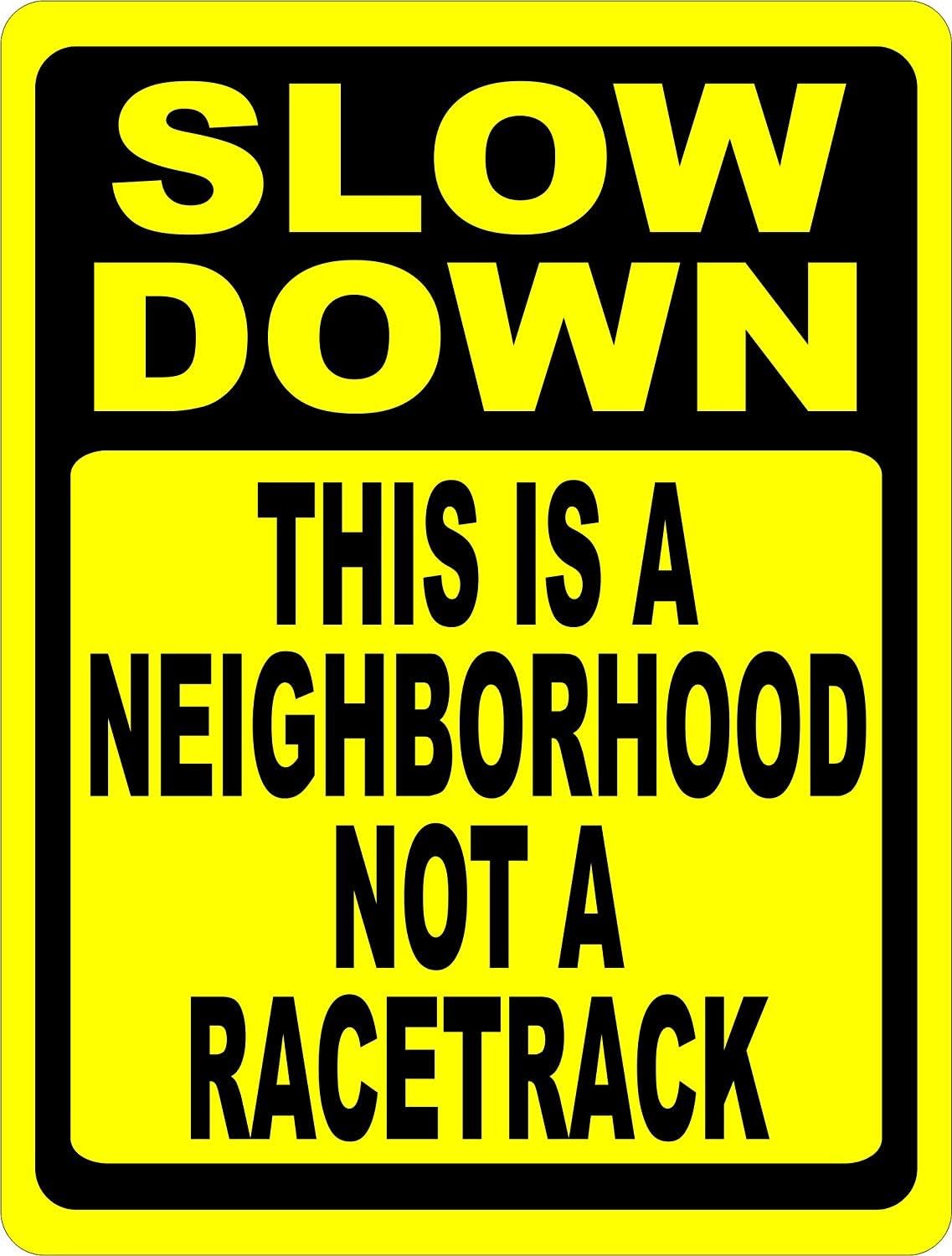 Amazon.com: Slow Down This is a Neighborhood Not Racetrack Sign. 8" X ...