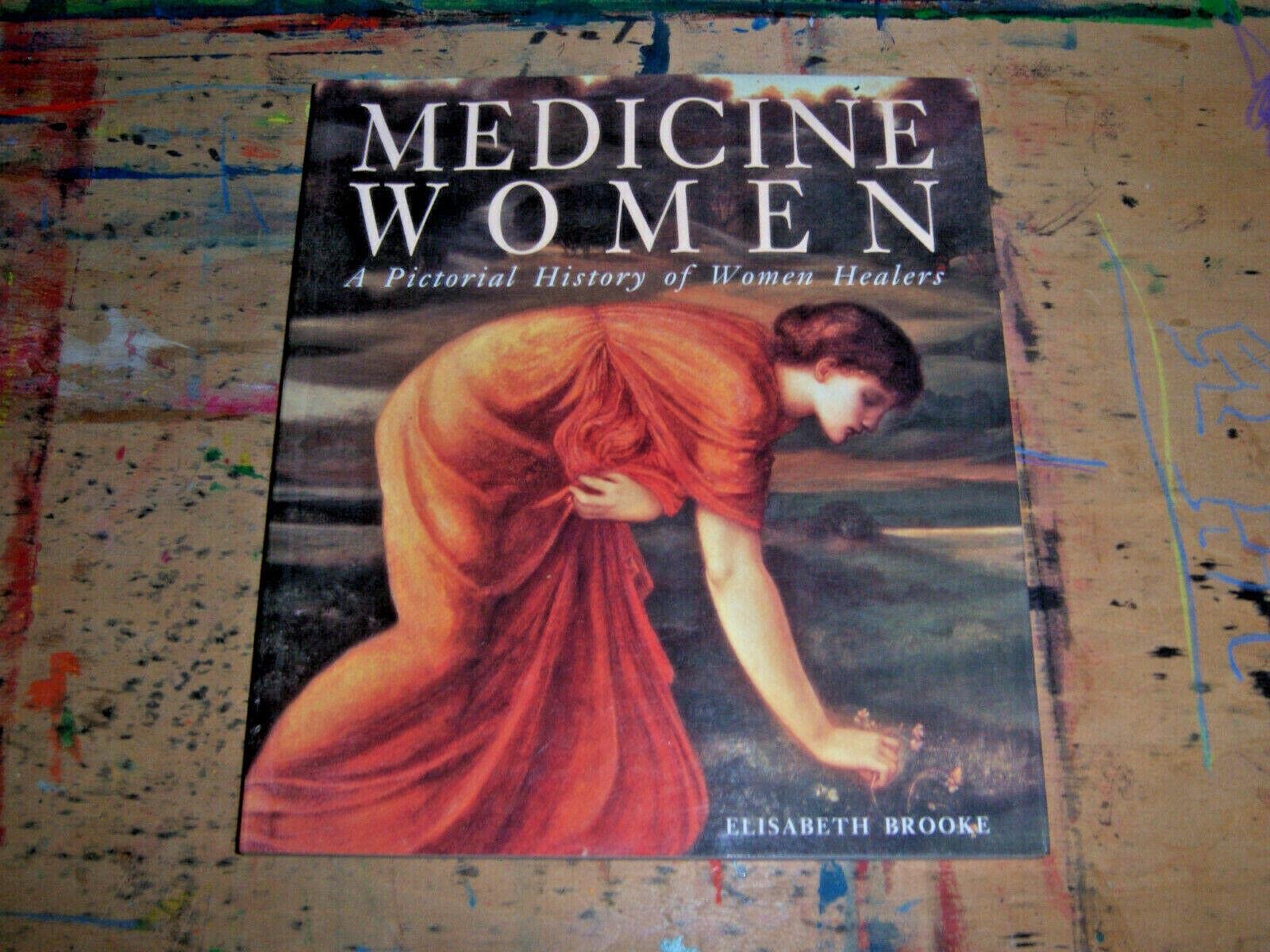 Medicine Women: A Pictoral History of Women Healers: Brooke, Elisabeth ...