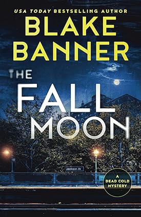 The Fall Moon (Dead Cold Mysteries): Banner, Blake: 9781636960173 ...