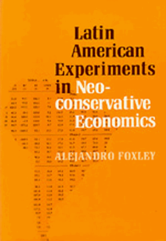 Amazon.com: Latin American Experiments in Neoconservative Economics ...