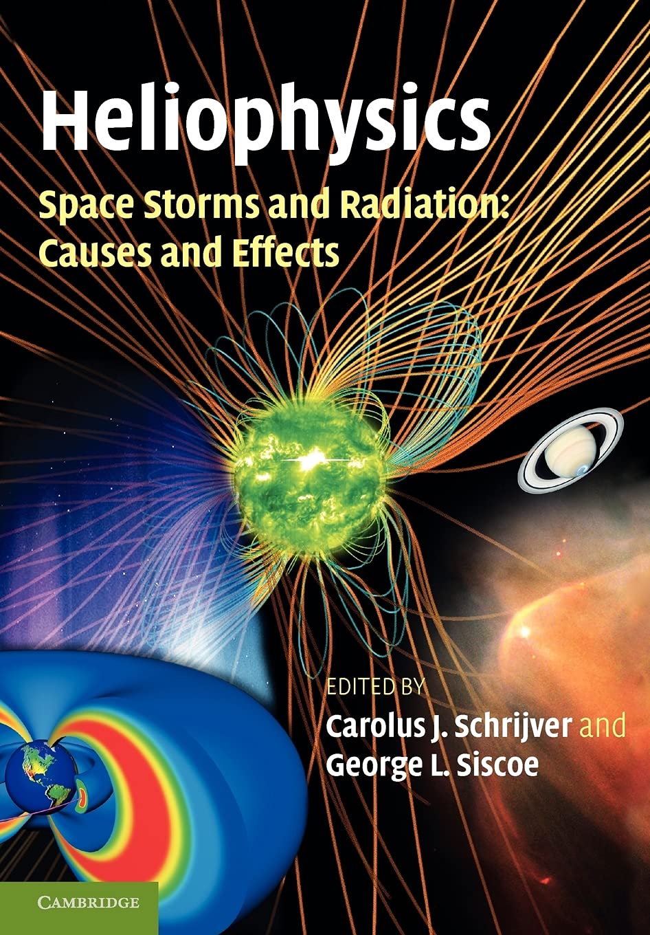 Amazon | Heliophysics: Space Storms and Radiation: Causes and Effects ...