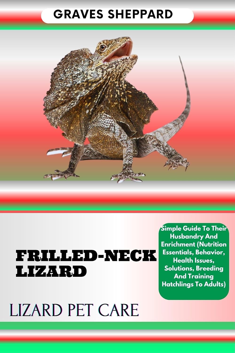 Amazon.com: FRILLED-NECK LIZARD LIZARD PET CARE: Simple Guide To Their ...