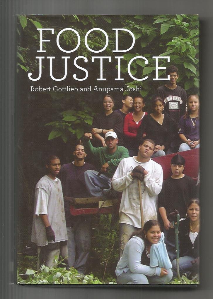 Food Justice (Food, Health, and the Environment): Gottlieb, Robert ...
