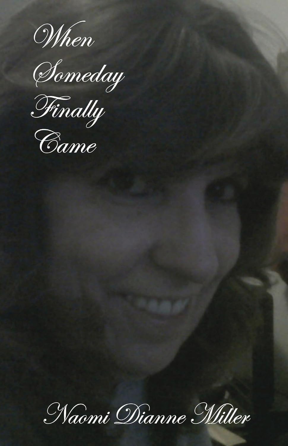 Amazon.com: When Someday Finally Came eBook : Miller, Naomi: Kindle Store