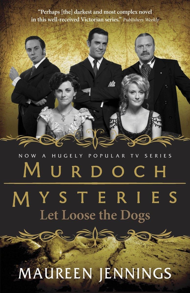 Amazon.com: Let Loose the Dogs (Murdoch Mysteries): 9780771046766 ...