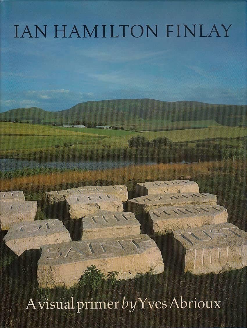 Ian Hamilton Finlay: A visual primer: Abrioux, Yves: 9780948462009 ...